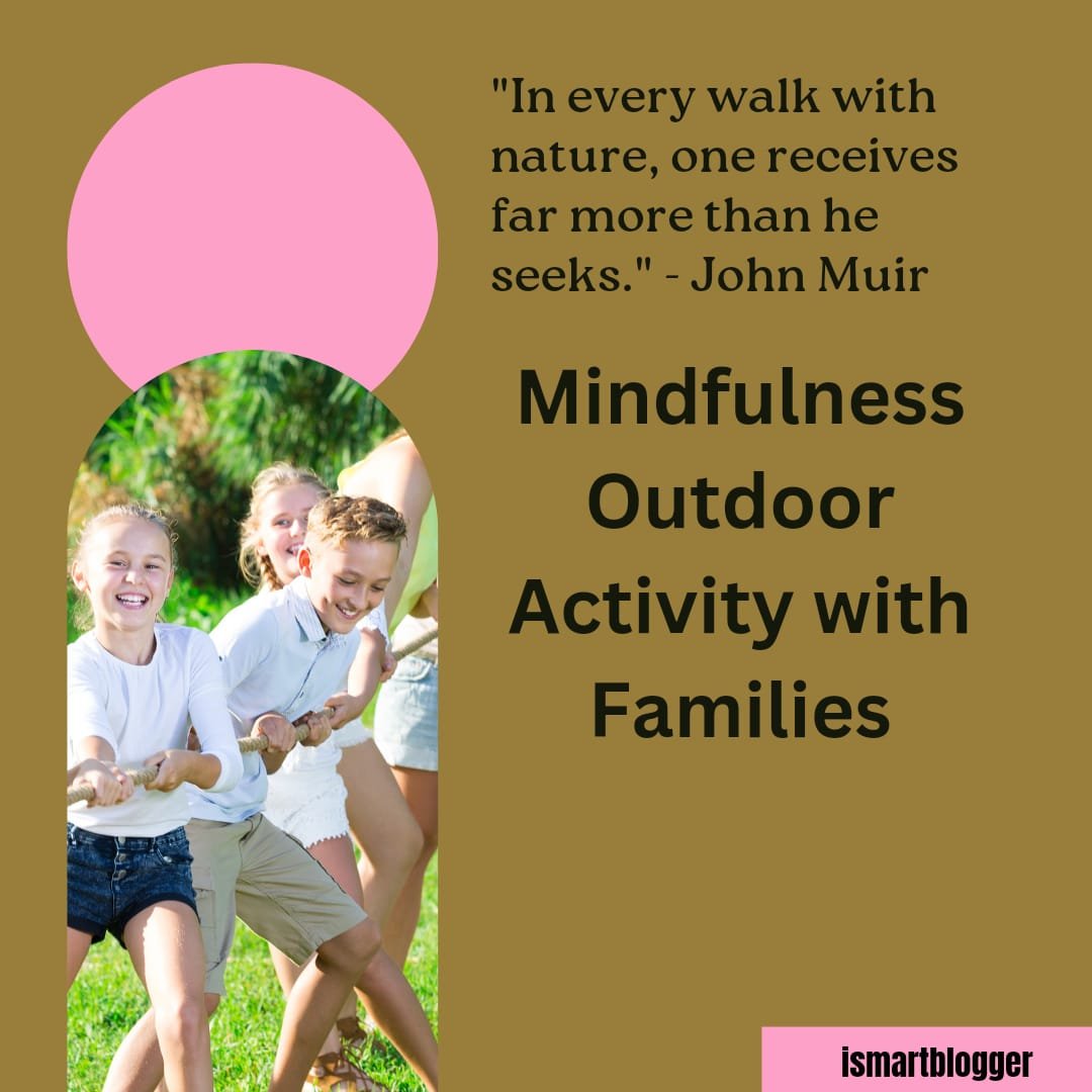 Mindfulness Outdoor Activities for Families - iSmartBlogger